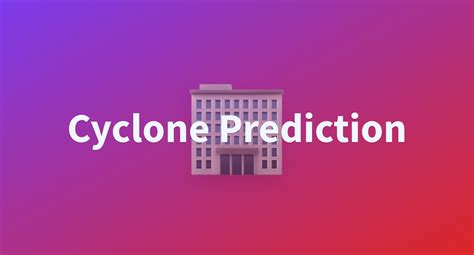 Cyclone Prediction A Hugging Face Space By Subhamchowdhuryriju
