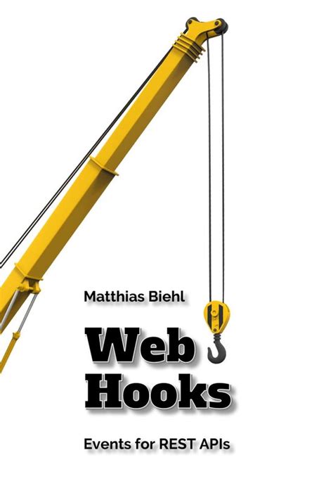 Api University Series 4 Webhooks Ebook Matthias Biehl