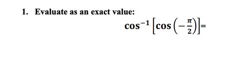 Solved 1 Evaluate as an exact value cos1 cos 2π Chegg com