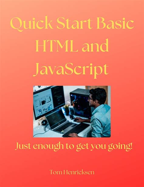 Jp Quick Start Basic Html And Javascript Just Enough To Get