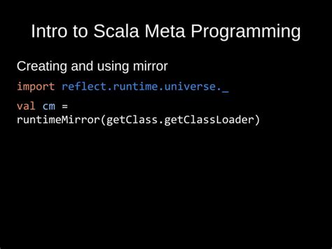 Scala Reflection And Runtime Metaprogramming Ppt