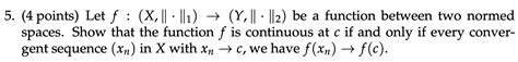 Solved 5 4 Points Let F X ∥⋅∥1 → Y ∥⋅∥2 Be A Function