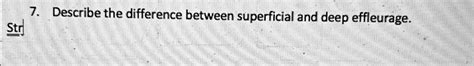 Solved Describe The Difference Between Superficial And Deep Effleurage