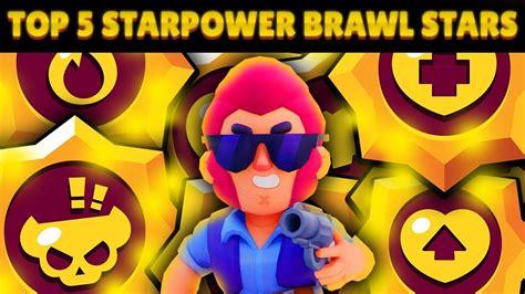 TOP STAR POWER BRAWL STARS YouTube