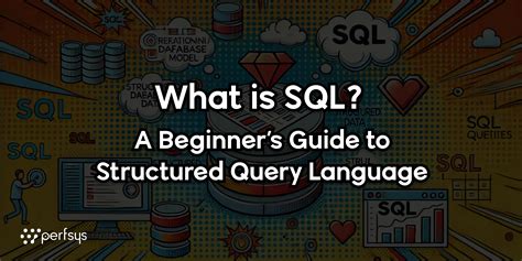 Structured Query Language Sql Basics And Uses Perfsys