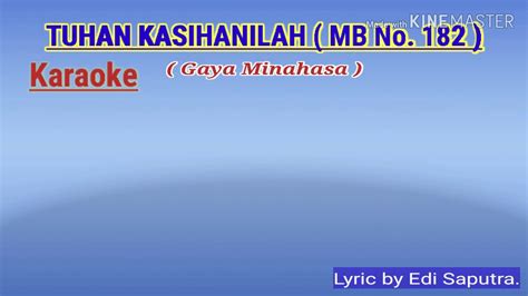 Tuhan Kasihanilah Madah Bakti 182 Lirik Lagu Rohani Karaoke YouTube