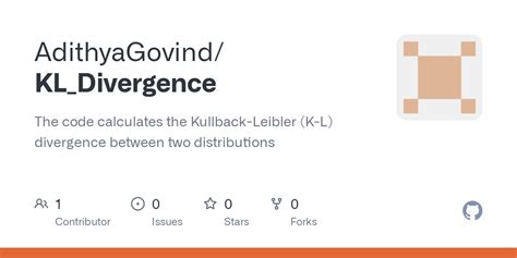 GitHub AdithyaGovind KL Divergence The Code Calculates The Kullback Leibler K L Divergence