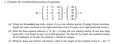 Solved Consider The Overdetermined System Of Equations Chegg