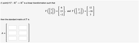 Solved (1 ﻿point) ﻿If T:R2→R3 ﻿is a linear transformation | Chegg.com