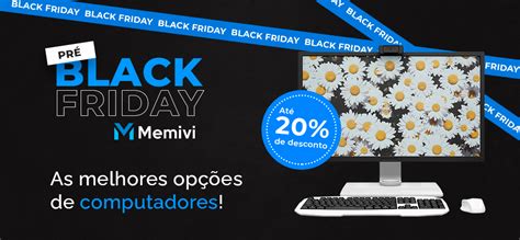 Os Melhores Computadores Desktops Na Black Friday Memivi