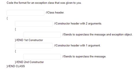Solved Code The Format For An Exception Class That Was Given Chegg