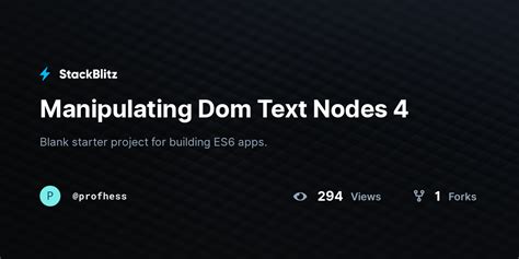 Manipulating Dom Text Nodes Stackblitz