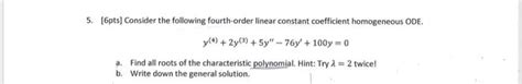 Solved 5 6pts Consider The Following Fourth Order Linear