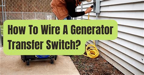 how to install a manual transfer switch for a backup system in 16 steps