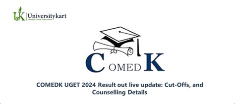 Comedk Uget 2024 Result Out Live Update Cut Offs And Counselling Details