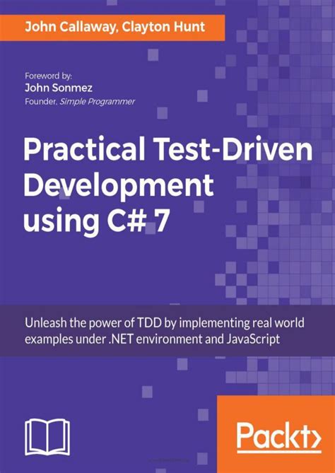 practical test driven development using c 7 unleash the power of tdd by implementing real world