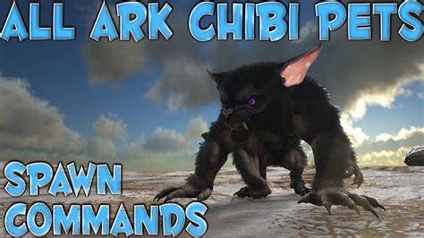Ark Chibi Pets Spawn Commands Youtube
