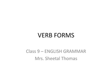 Verb Forms Tenses Class 9 Cbse Pptx