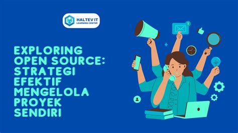 Exploring Open Source Strategi Efektif Mengelola Proyek Sendiri Haltev