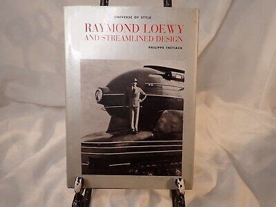 Raymond Loewy And Streamlined Design Universe Of Style By Philippe