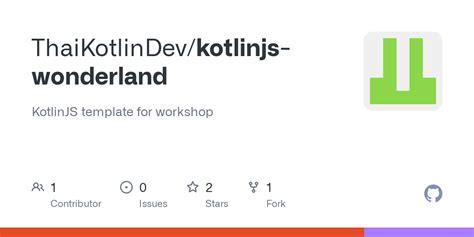 Github Thaikotlindevkotlinjs Wonderland Kotlinjs Template For Workshop