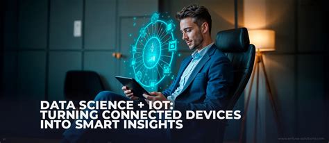 Data Science Iot Turning Connected Devices Into Smart Insights