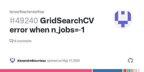 GridSearchCV Error When N Jobs 1 Issue 49240 Tensorflow