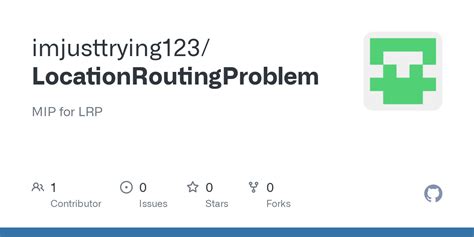 Github Imjusttrying123locationroutingproblem Mip For Lrp
