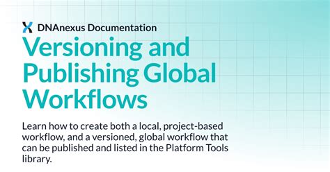 Versioning And Publishing Global Workflows DNAnexus Documentation
