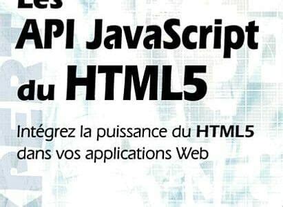 Livre Les Api Javascript Du Html D Veloppement Facile