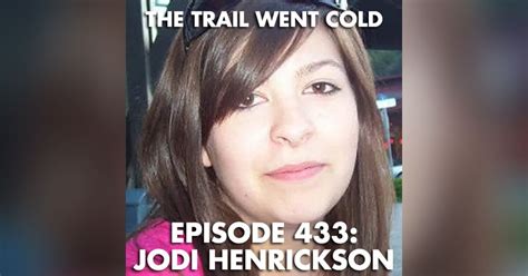 The Trail Went Cold Episode 433 Jodi Henrickson The Trail Went Cold