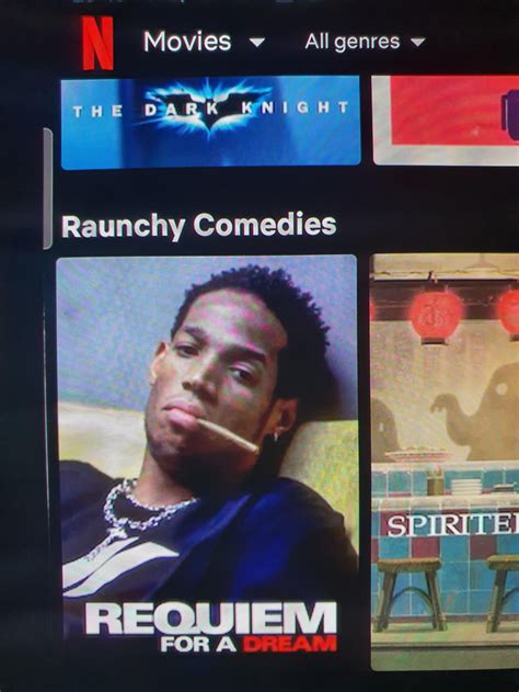 Netflix Recommended Requim For A Dream To Me As A Raunchy Comedy Meme Guy
