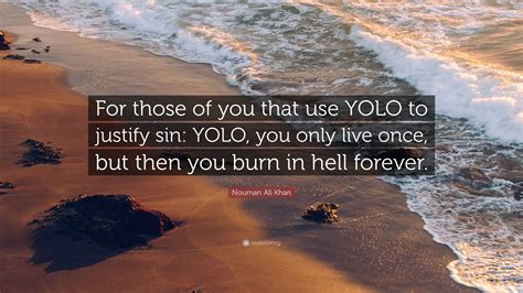 Nouman Ali Khan Quote “for Those Of You That Use Yolo To Justify Sin