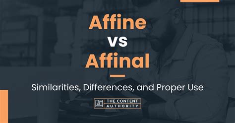 affine vs affinal similarities differences and proper use