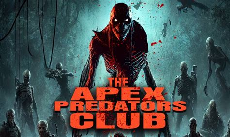 The Apex Predators Club A Monster Movie With No Mercy Scaretissue