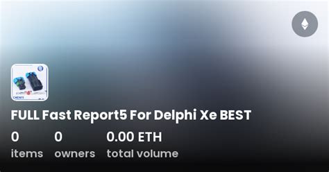 Full Fast Report For Delphi Xe Best Collection Opensea