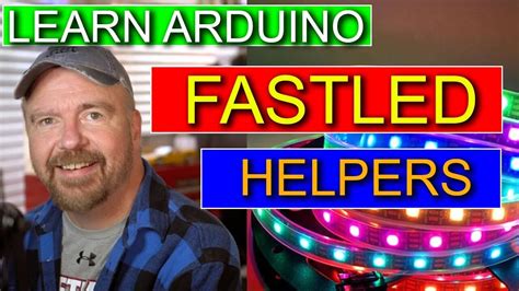 08 FastLED Code Helpers LED Strip Arduino Tutorial RGB LED Effects
