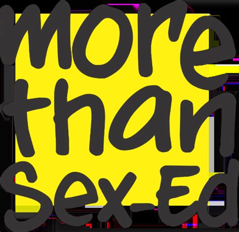 More Than Sex Ed Is A Los Angeles Based Project Of Community Partners