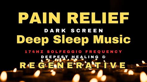 Sleep Music For Pain Relief 174 Hz Deepest Healing Solfeggio DARK