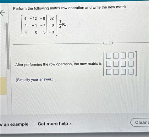 Solved Perform The Following Matrix Row Operation And Write Chegg