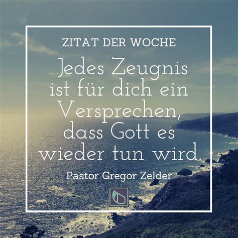 Jedes Zeugnis Ist F R Dich Ein Versprechen Dass Gott Es Wieder Tun