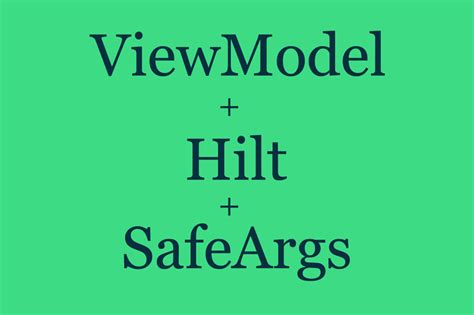 Passing Safe Args To Your Viewmodel With Hilt By Matt Robertson