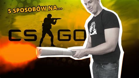 5 sposobów na csgo YouTube