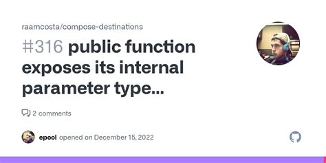 Public Function Exposes Its Internal Parameter Type Containing Declaration · Issue 316