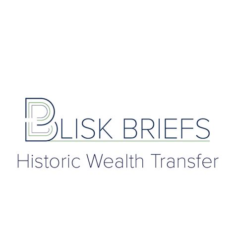 Blisk Briefs Episode 6 Historic Wealth Transfer