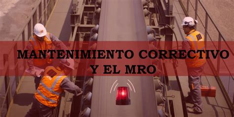 Mantenimiento Correctivo y el Inventario para Mantenimiento Operación