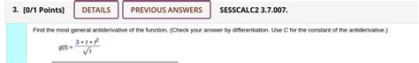 3 [0 1 Points] Details Previous Answers Sesscalc2 3 7 007 Find The Most General Antiderivative