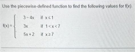 Use The Piecewise Defined Function To Find The Chegg