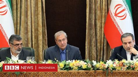 Mengapa Iran Sengaja Melanggar Kesepakatan Nuklir BBC News Indonesia