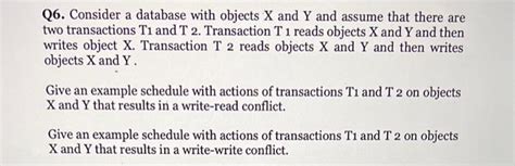 Solved Q6 Consider A Database With Objects X And Y And